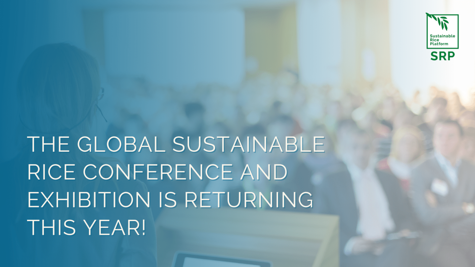 The Global Sustainable Rice Conference and Exhibition is returning this ...