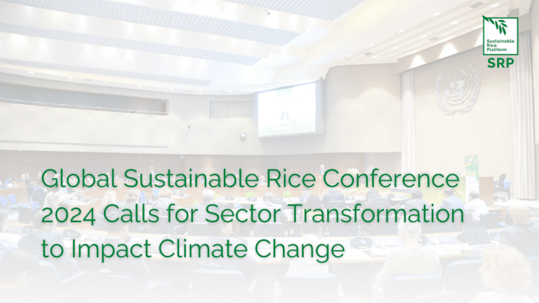 Global Sustainable Rice Conference 2024 Calls for Sector Transformation to Impact Climate Change ...